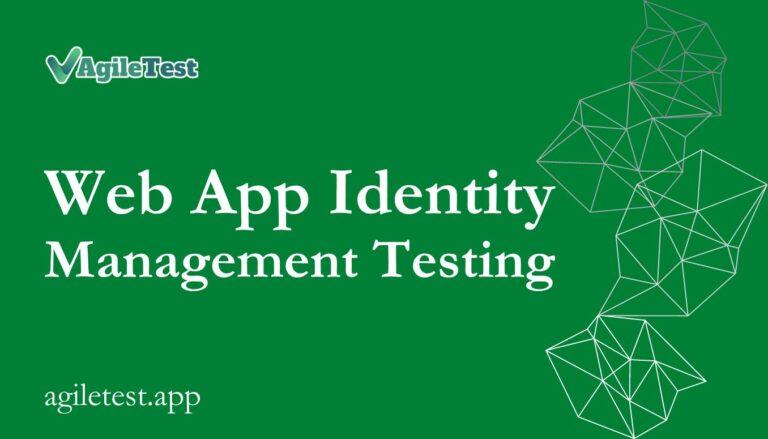 Web App Identity Management Testing - AgileTest
