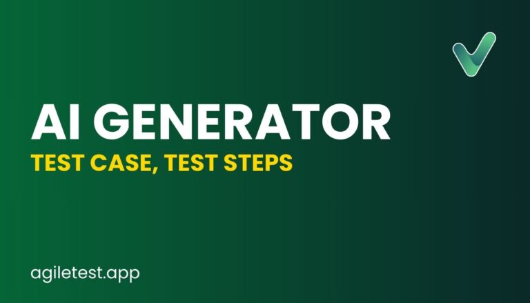 Test Cases, Test Steps & How to Generate with AI? - AgileTest